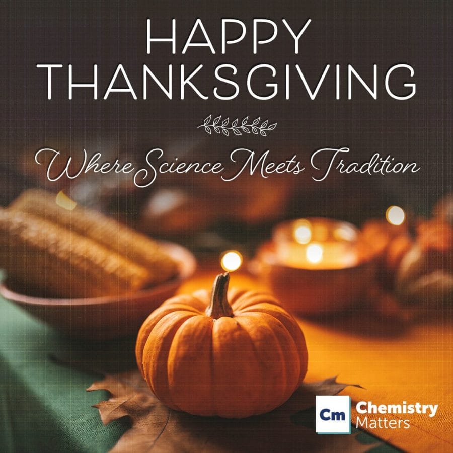 What's the Chemistry Behind Your Thanksgiving Feast? - Chemistry Matters